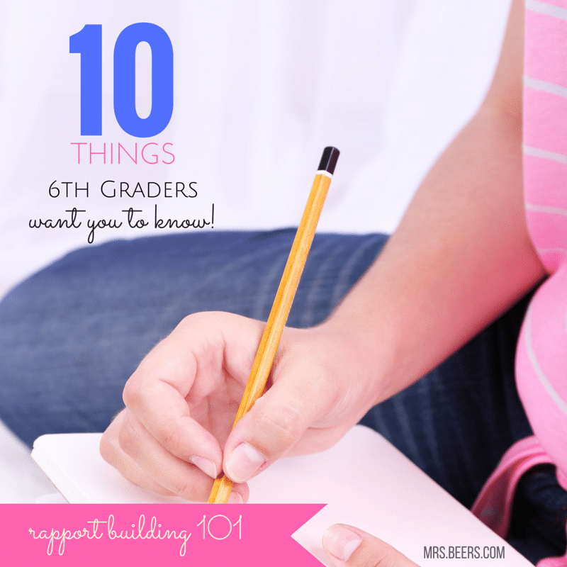 10 Things 6th Graders Want You to Know...Rapport Building 101