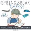 Spring Break Personal Narrative Essay and Journal Writing Activities
